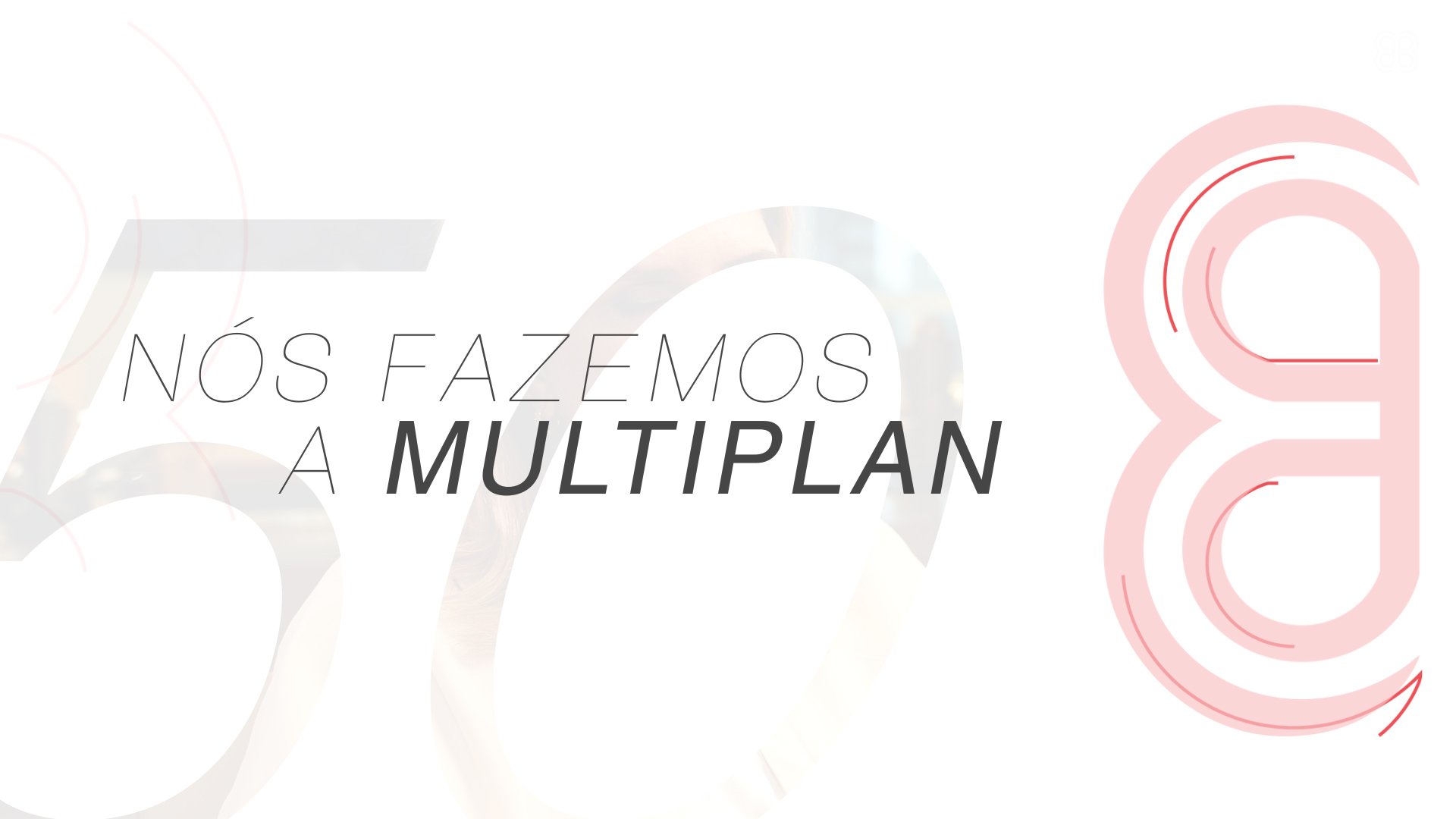 Notícias Multiplan: Novidades do Mercado - Série “Nós Fazemos a Multiplan”