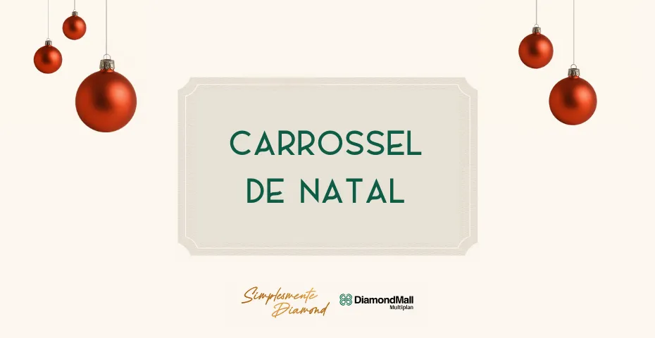 Eventos | DiamondMall - Carrossel de Natal